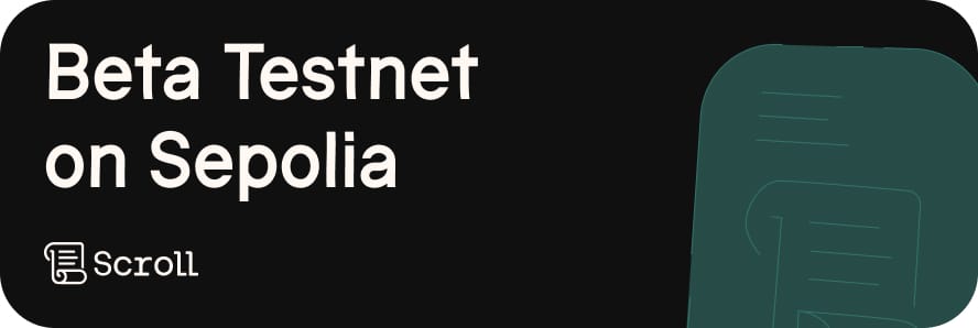 Scroll - Announcing the Scroll Beta Testnet on Sepolia